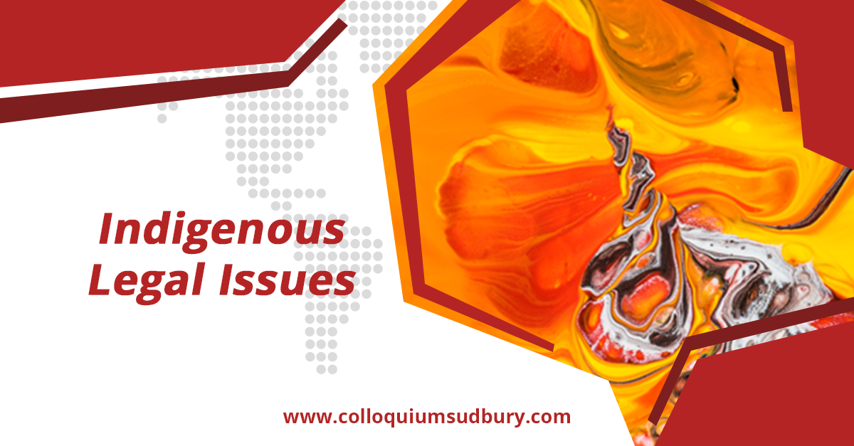 Indigenous Legal Issues | Colloquium Sudbury